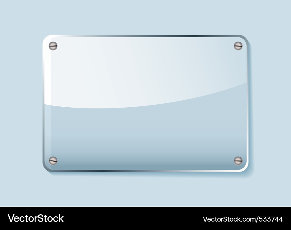 Clear glass sign Royalty Free Vector Image - VectorStock