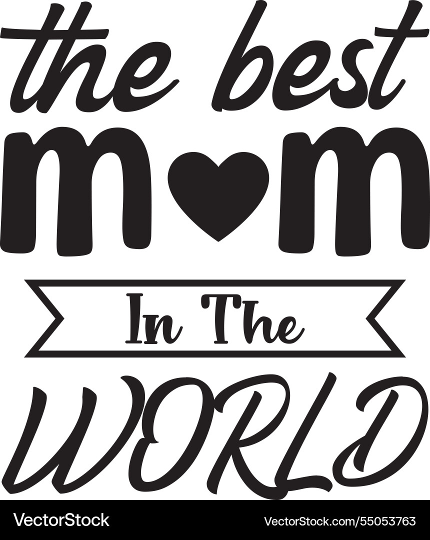 Best mom Royalty Free Vector Image - VectorStock