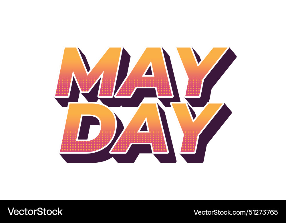 May day text effect in 3d style with good colors Vector Image