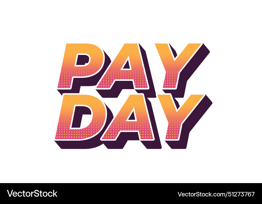 Payday text effect in 3d style with good colors Vector Image