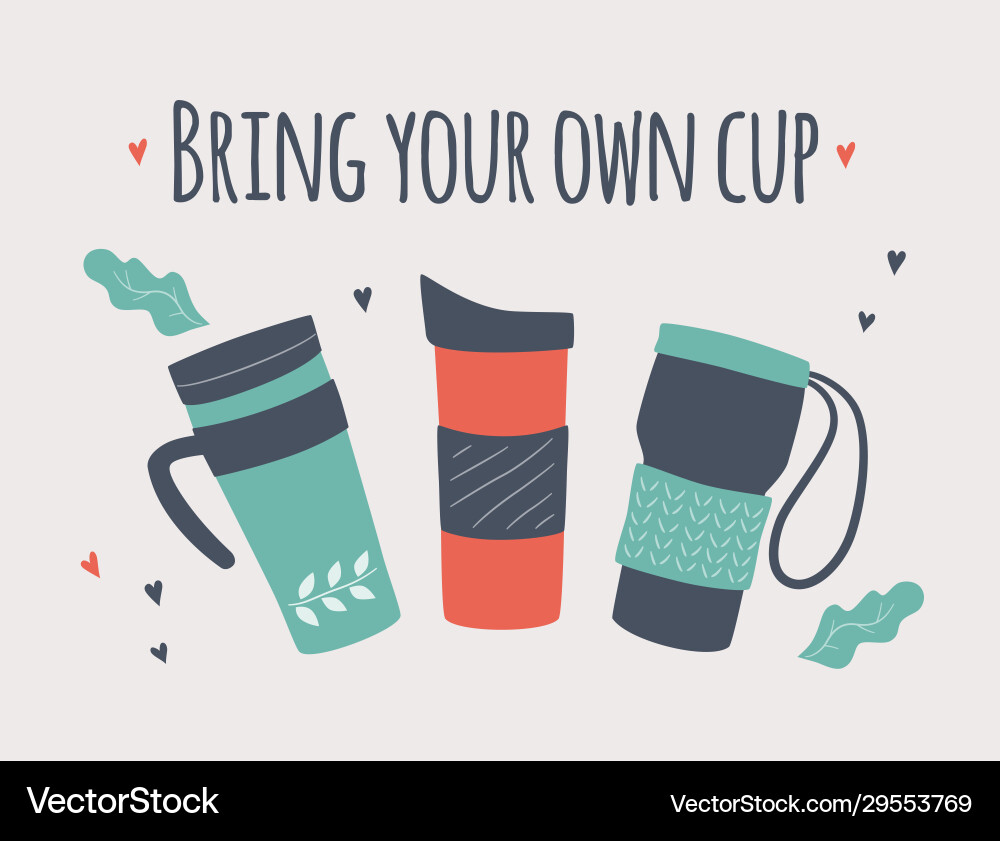 Bring your own cup byoc hand drawn reusable Vector Image