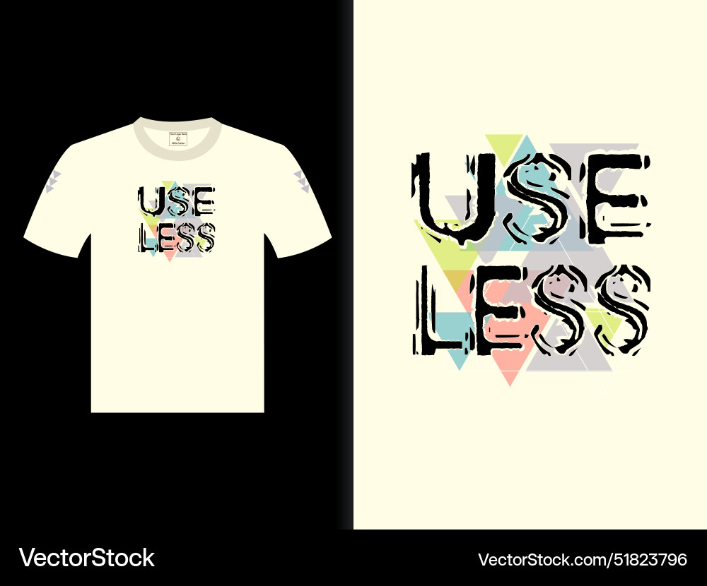 Useless t shirt design Royalty Free Vector Image