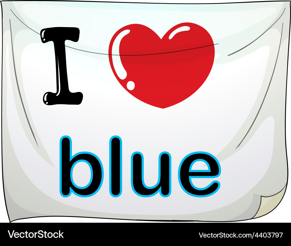 I love blue Royalty Free Vector Image - VectorStock