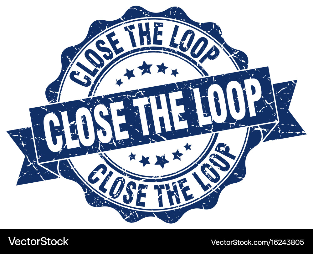 Close the loop stamp sign seal Royalty Free Vector Image