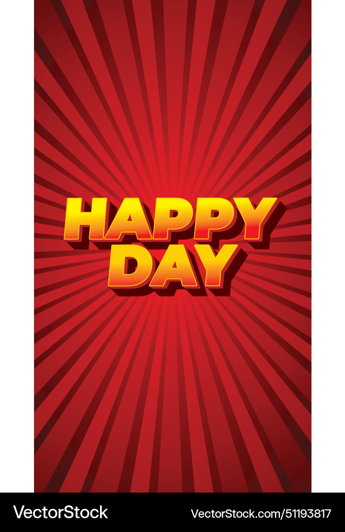 Happy day text effect in 3d style portrait Vector Image