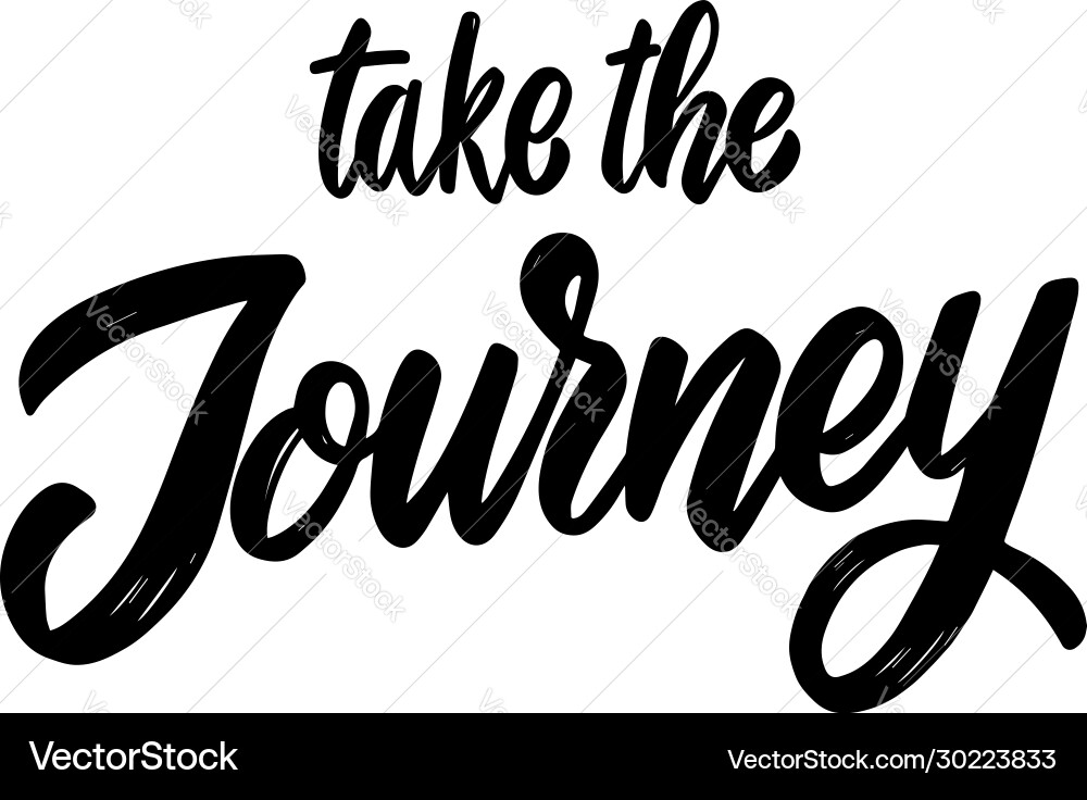 Take journey lettering phrase on white Royalty Free Vector