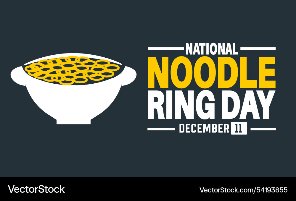December is national noodle ring day holiday Vector Image