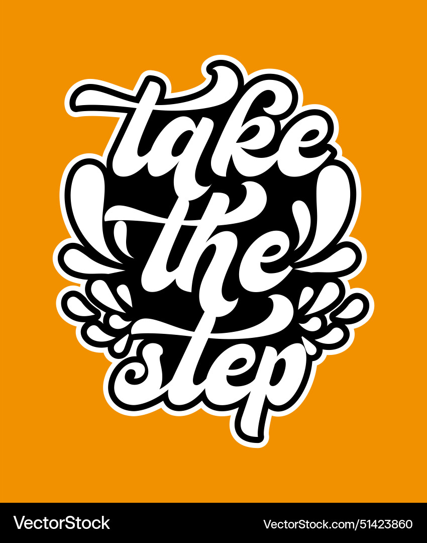 Take the step graffiti art typography t shirt Vector Image