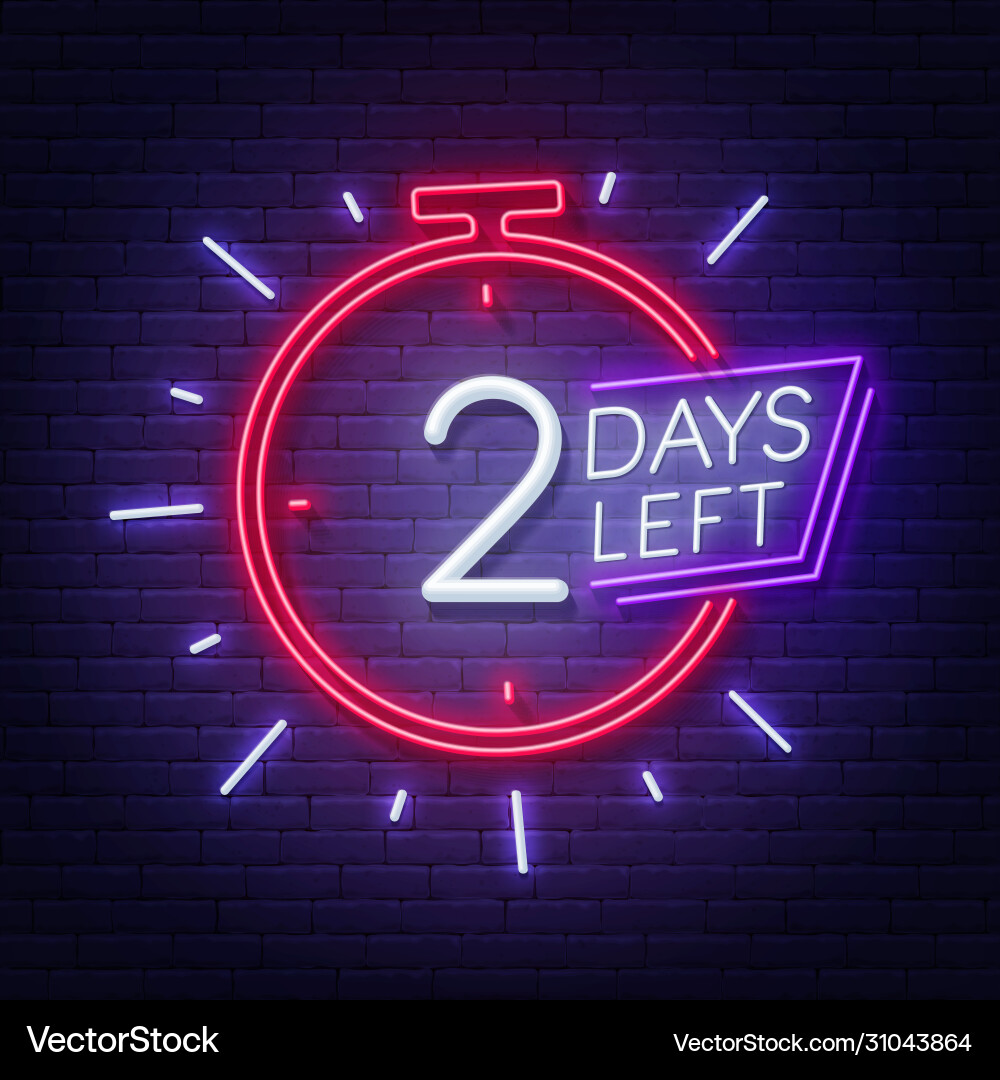 Two days left neon sign on brick wall background Vector Image