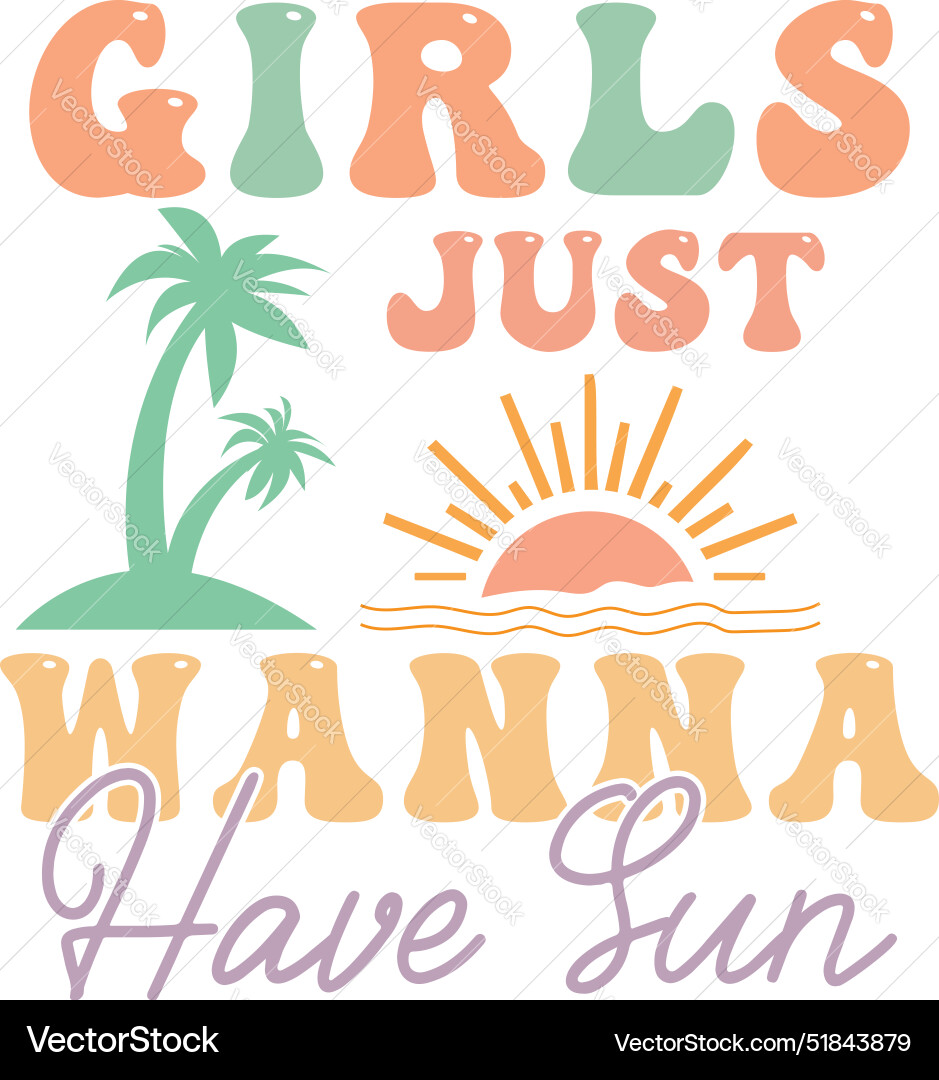 Girls just wanna have sun svg summer Royalty Free Vector