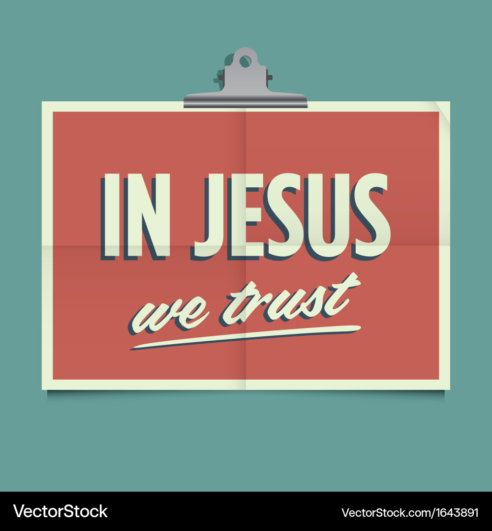 In jesus we trust Royalty Free Vector Image - VectorStock