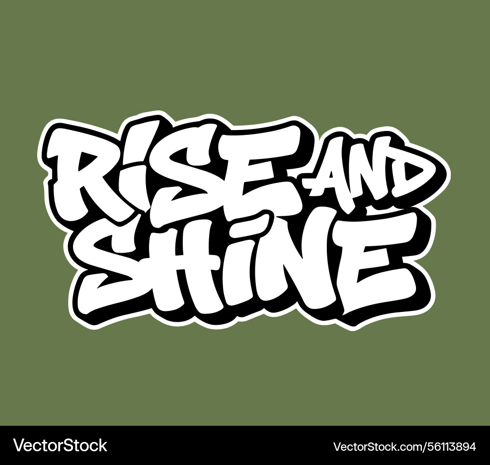 Graffiti motivational rise and shine text Vector Image