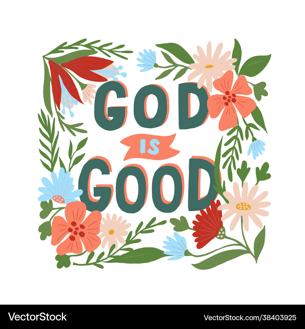 Hand lettering wth bible verse god is good Vector Image
