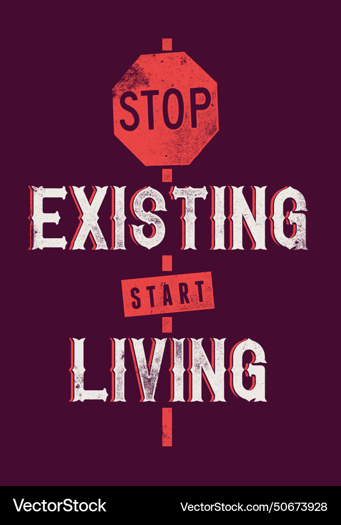 Stop existing start living typographic Royalty Free Vector