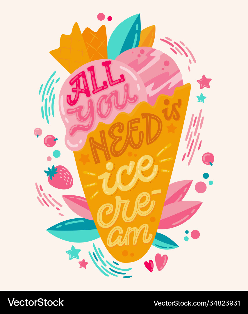 All you need is ice cream - phrase Royalty Free Vector Image