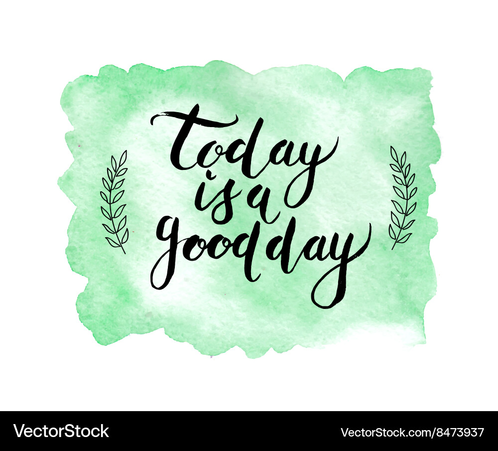 Motivation poster today is a good day Royalty Free Vector