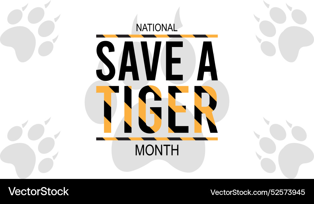 National save a tiger month Royalty Free Vector Image