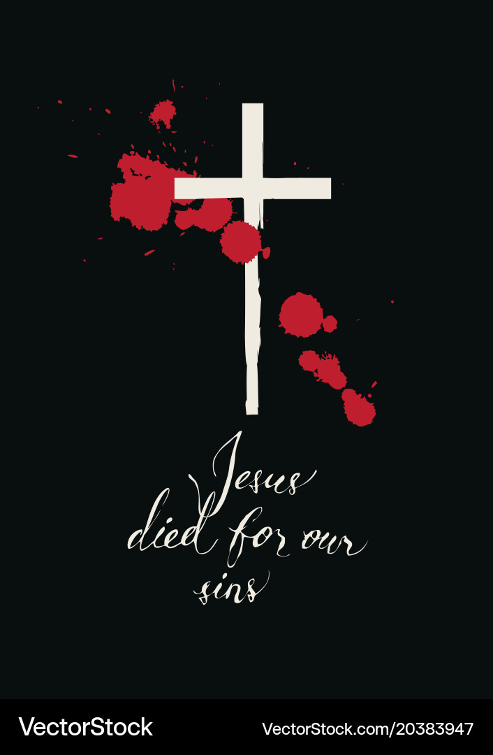 Jesus died for our sins Royalty Free Vector Image