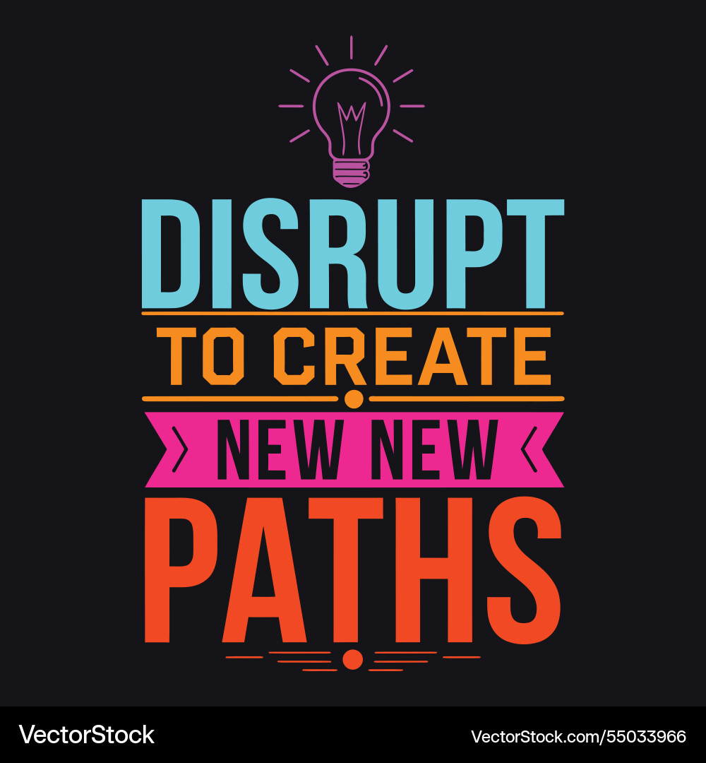 Disrupt to create new paths innovation Royalty Free Vector