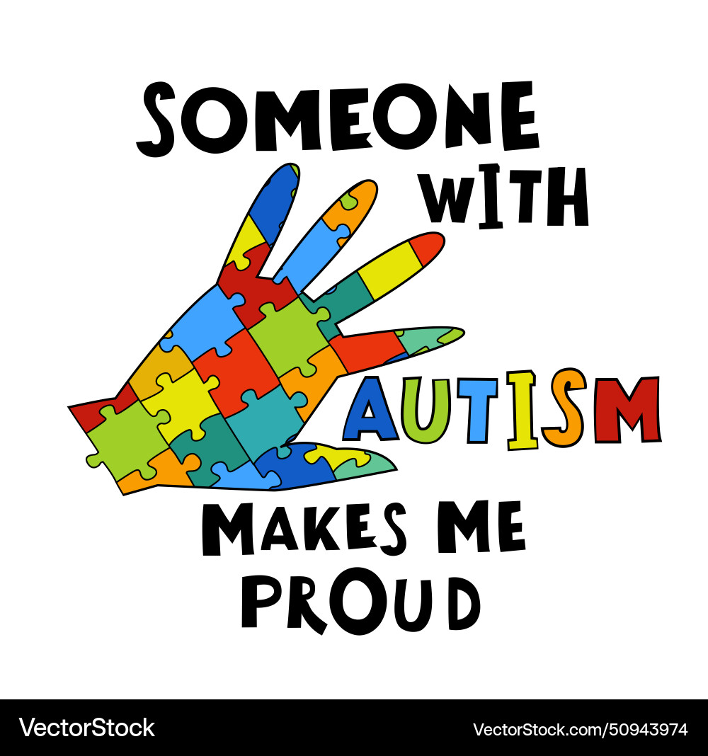 Someone with autism makes me proud autistic Vector Image