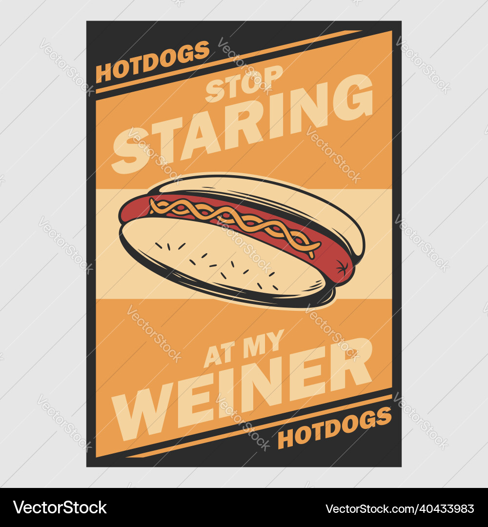 Vintage poster design stop staring at my weiner Vector Image