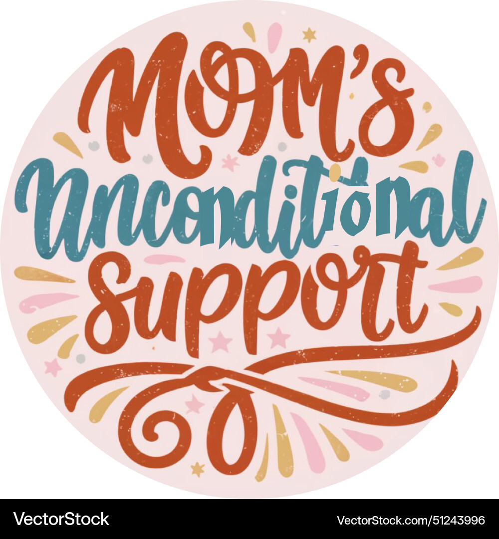 Moms unconditional support Royalty Free Vector Image
