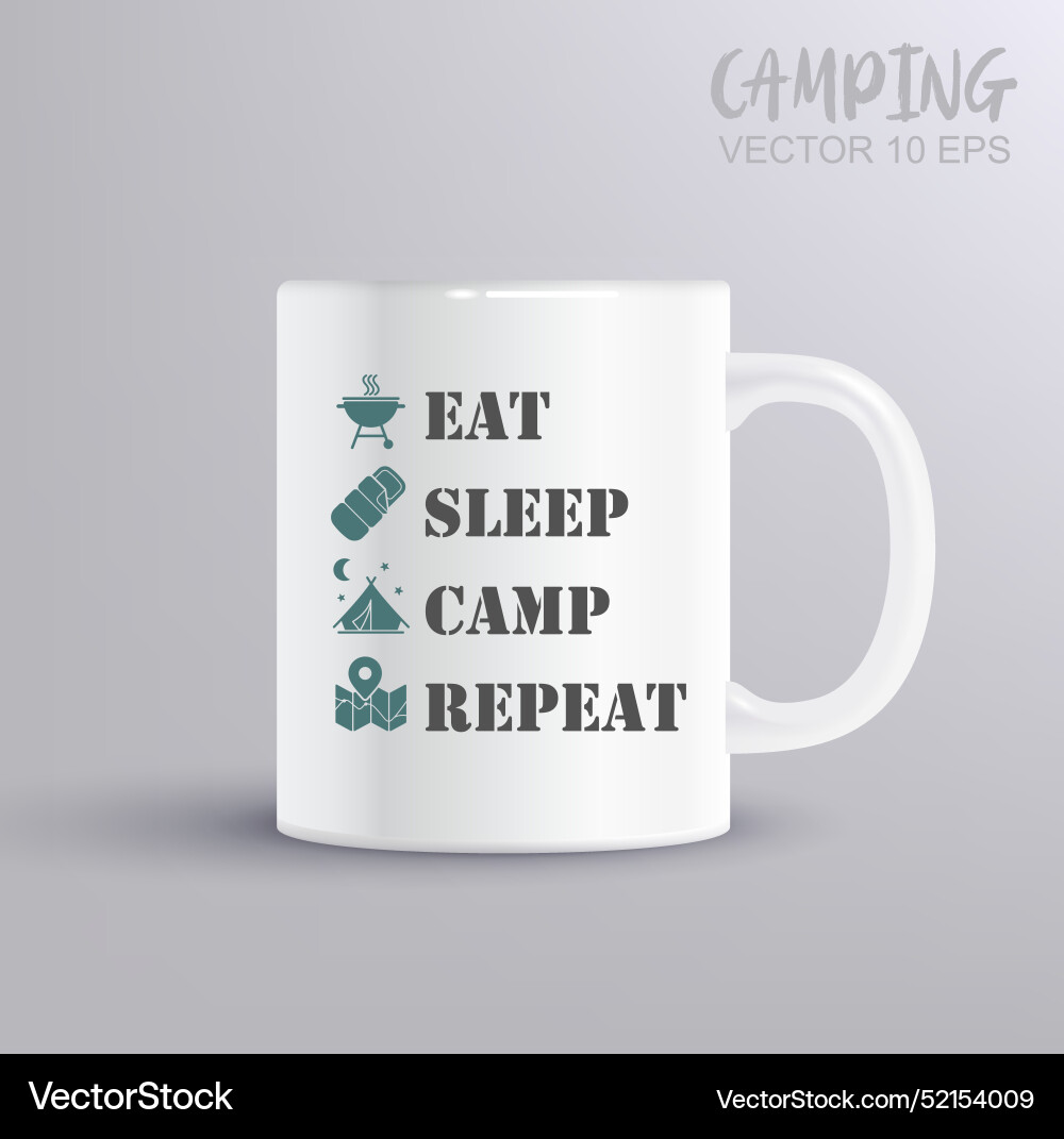 Eat sleep camp repeat motivational slogan Vector Image