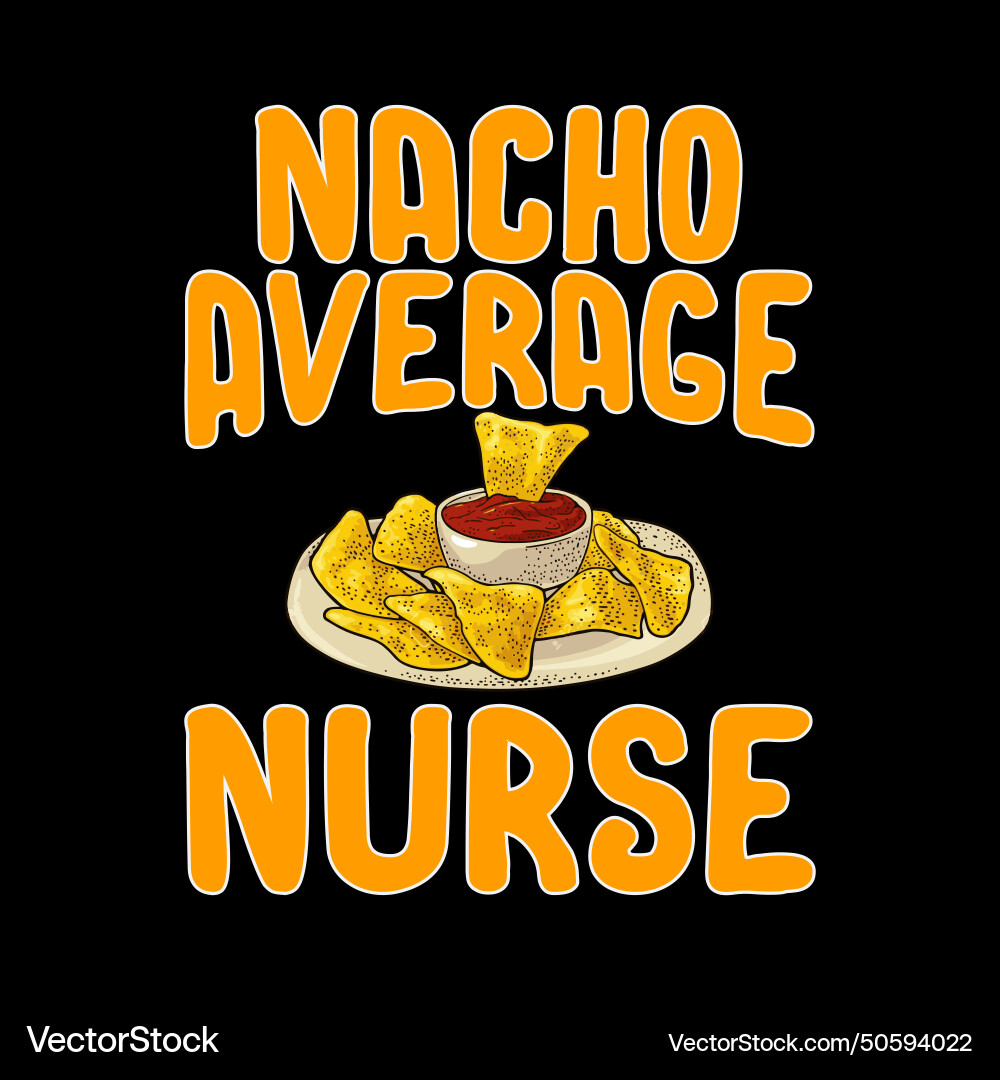 Funny nacho average nurse design registered Vector Image