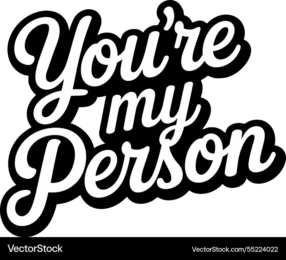 Youre my person typography design Royalty Free Vector Image