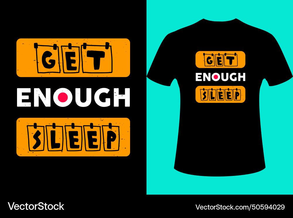 Get enough sleep typography t-shirt design Vector Image