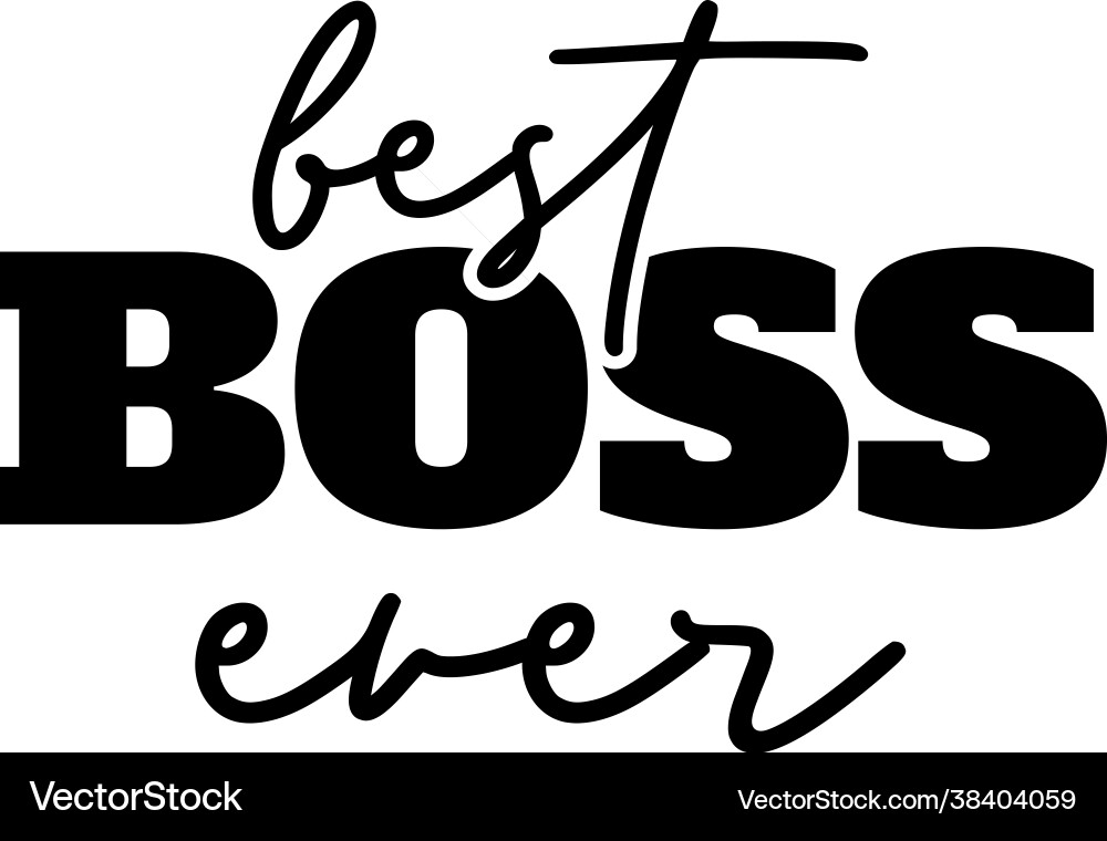 Best boss ever sign Royalty Free Vector Image - VectorStock