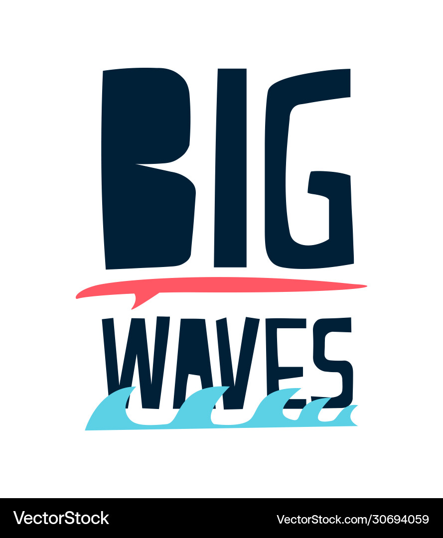 Hand drawing wave and slogan Royalty Free Vector Image