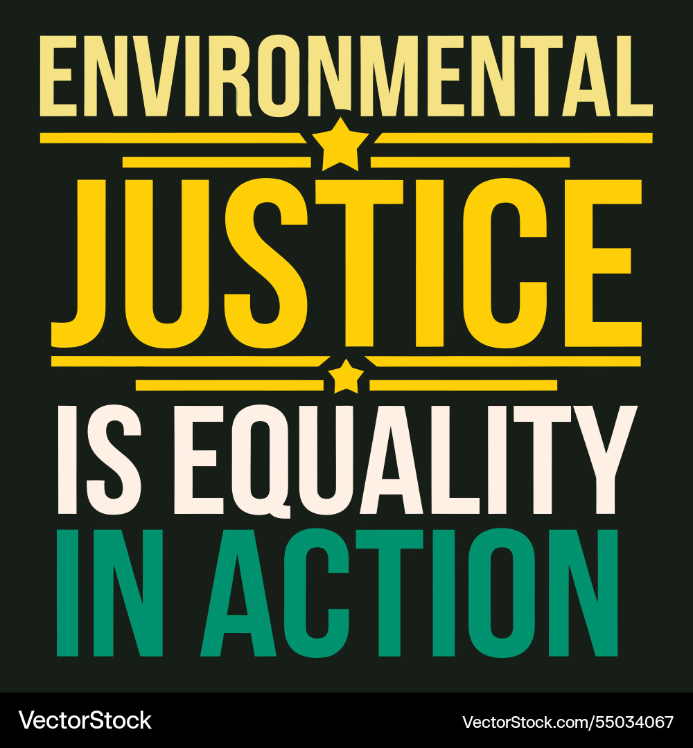Environmental justice is equality in action Vector Image