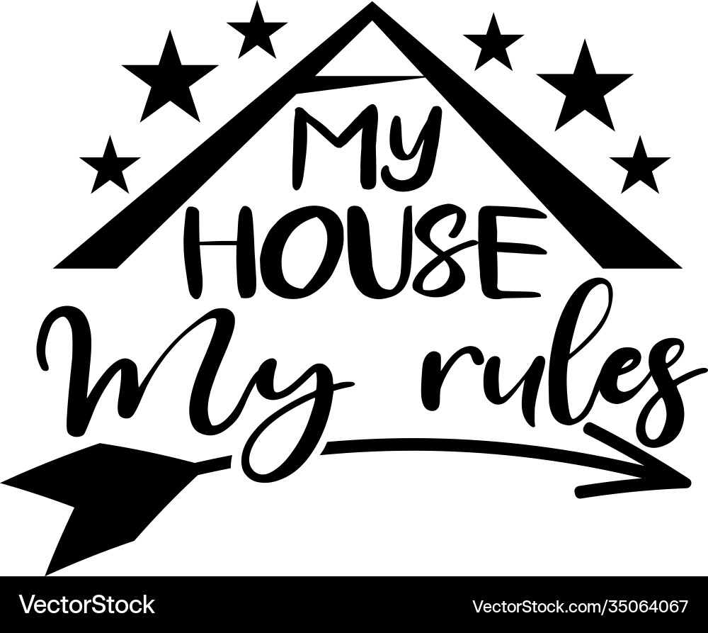 My house rules on white background Royalty Free Vector Image