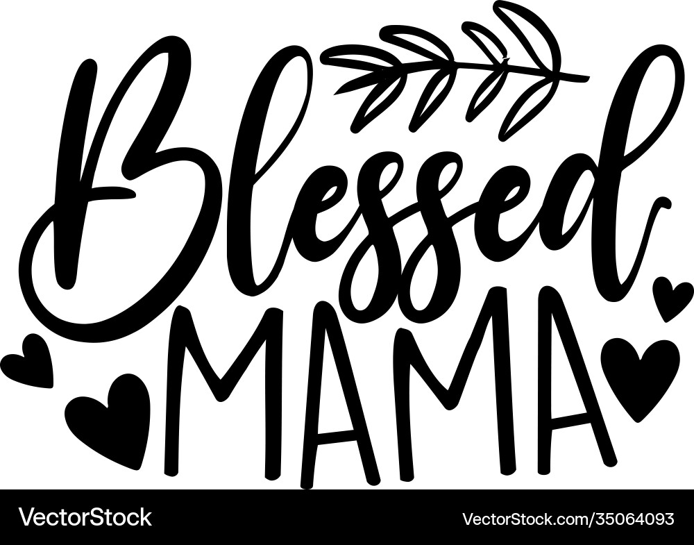 Blessed Mama - Inspirational Quote Royalty Free Vector Image