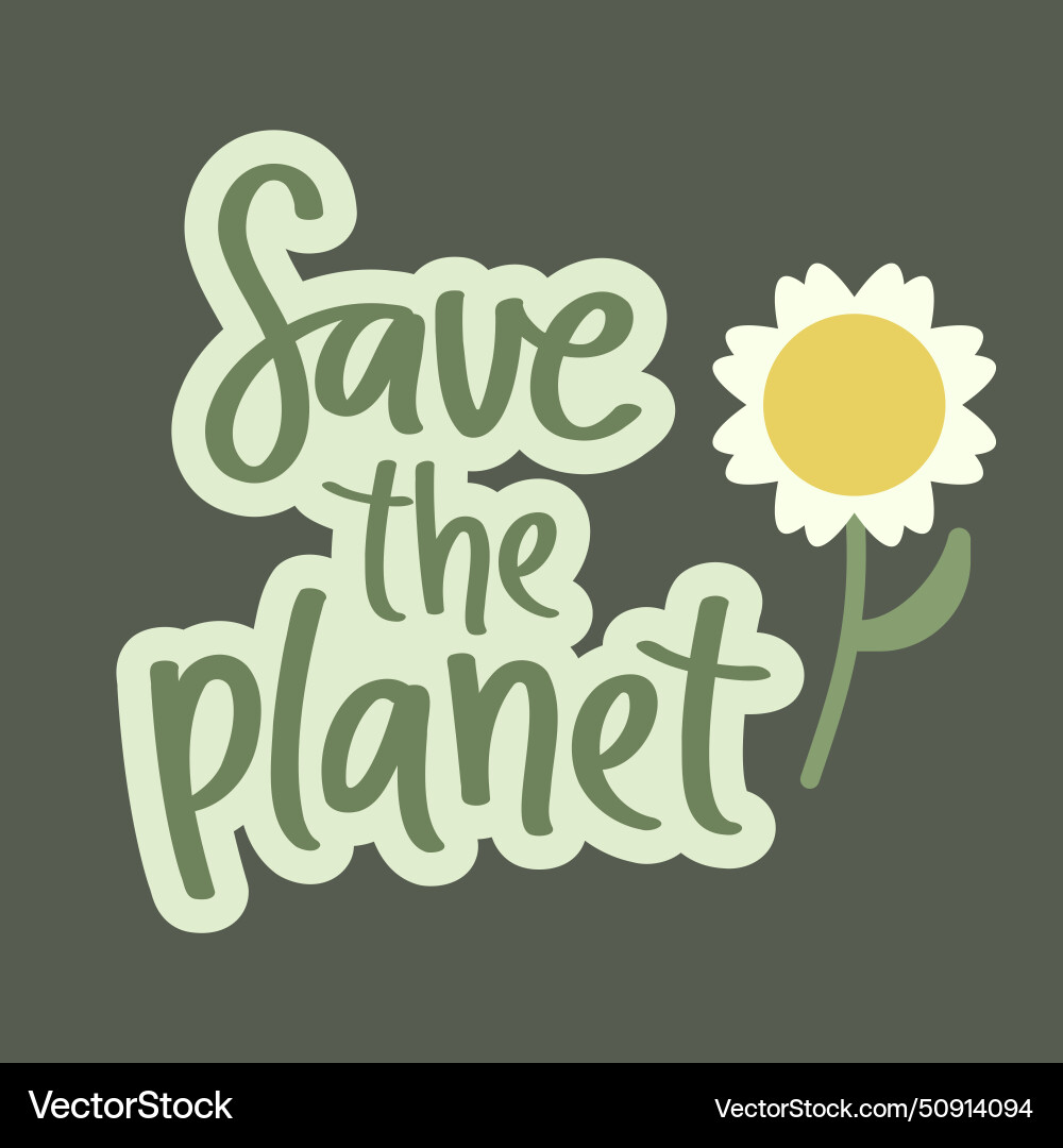 Save the planet hand drawn lettering sticker Vector Image