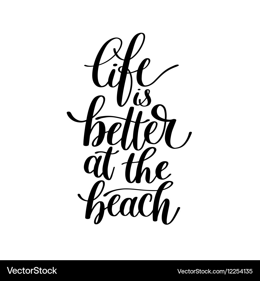 Life is better at the beach - text phrase Vector Image
