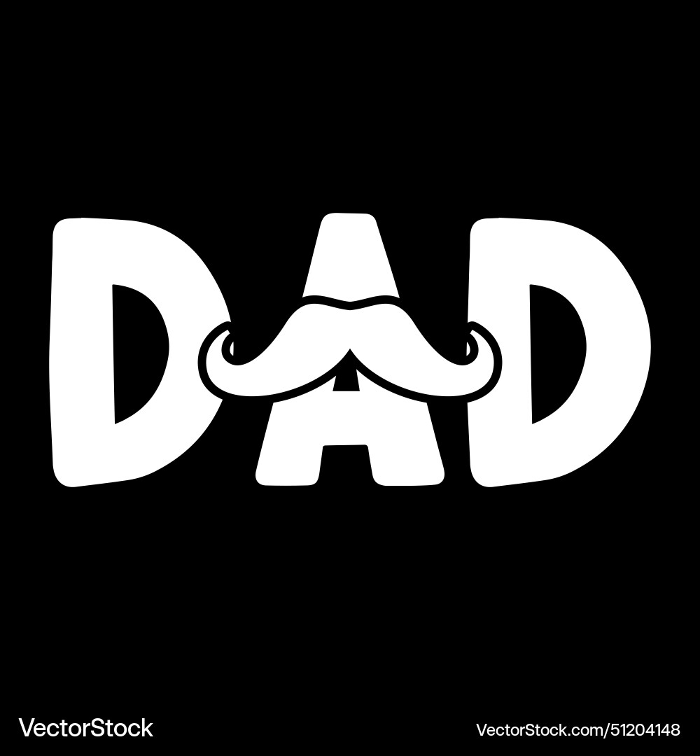 Dad design Royalty Free Vector Image - VectorStock