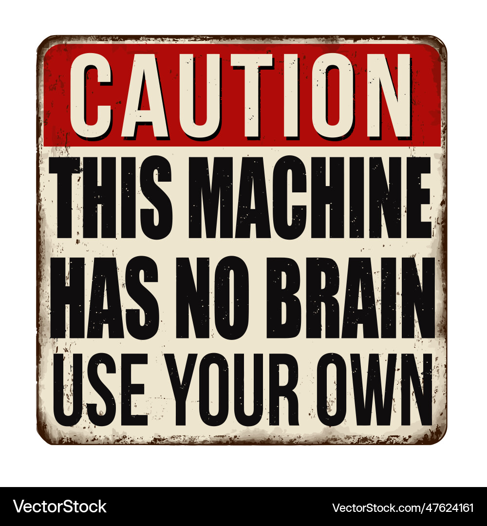 This machine has no brain use your own vintage Vector Image