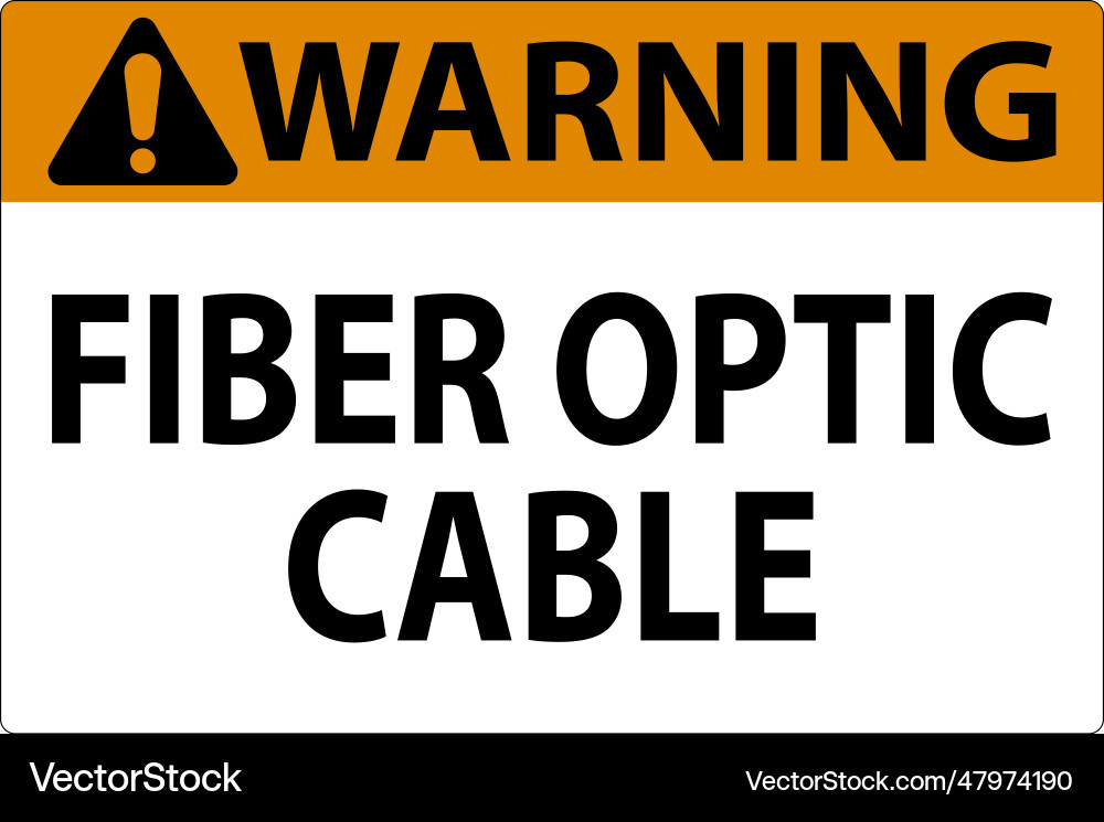 Warning sign fiber optic cable Royalty Free Vector Image