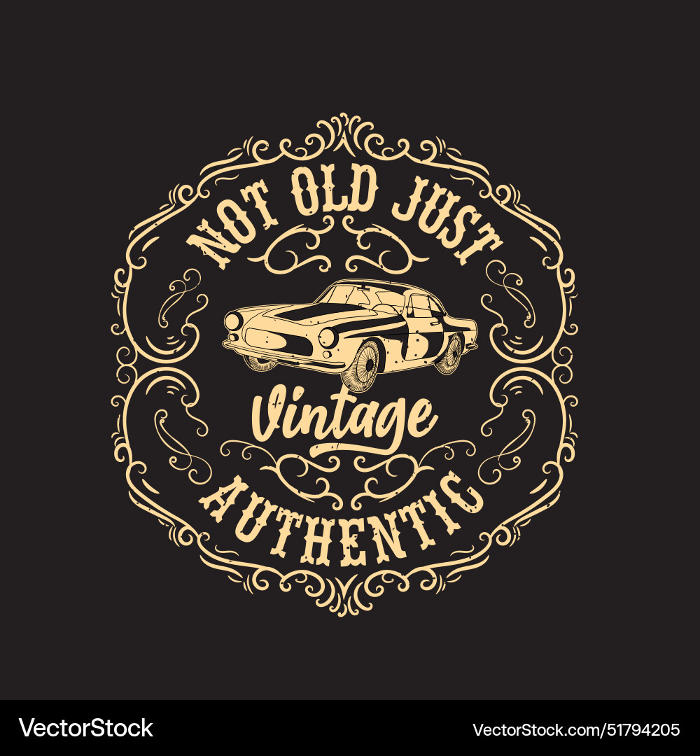 Not old just vintage authentic printable Vector Image