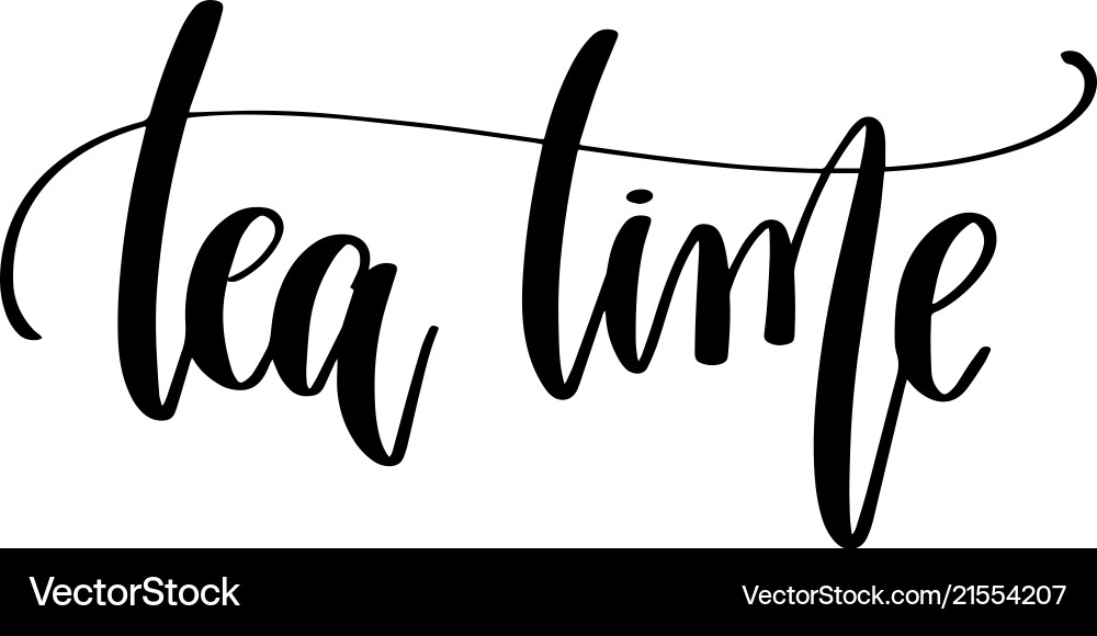 Tea time - black and white hand lettering Vector Image