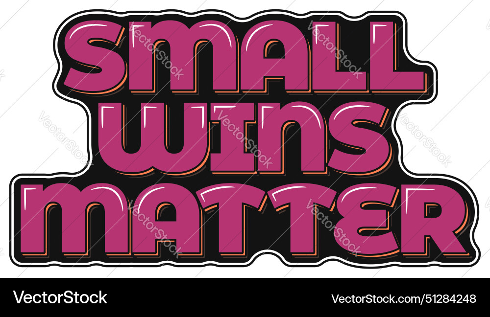 Small wins matter lettering design Royalty Free Vector Image