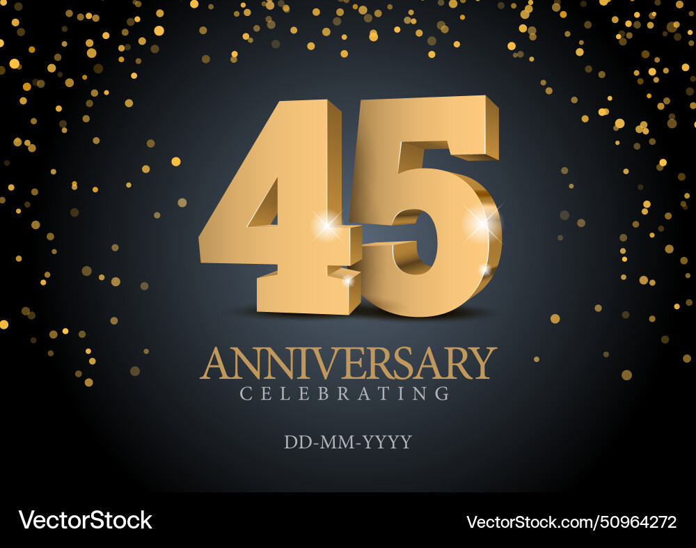 Anniversary 45 gold 3d numbers Royalty Free Vector Image