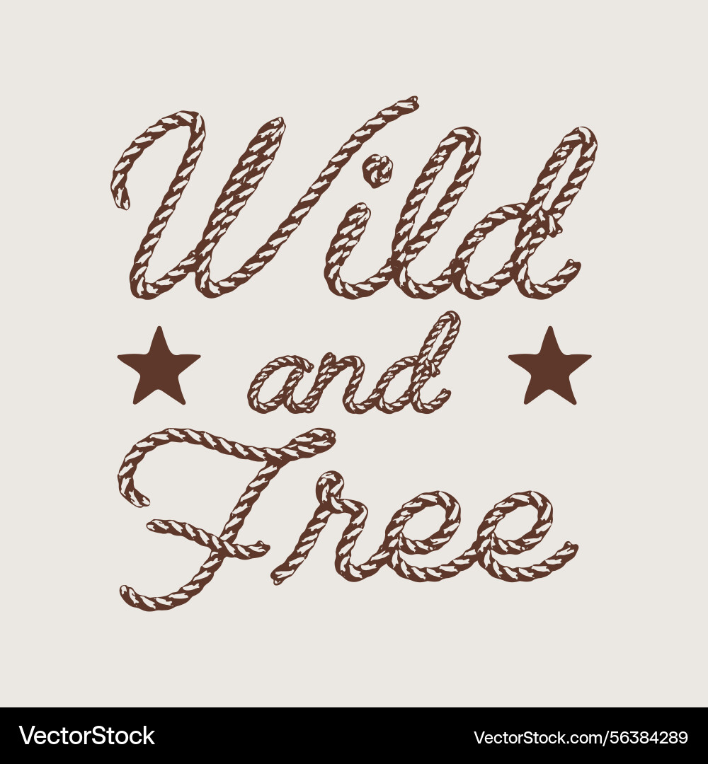 Wild and free western retro typography Royalty Free Vector