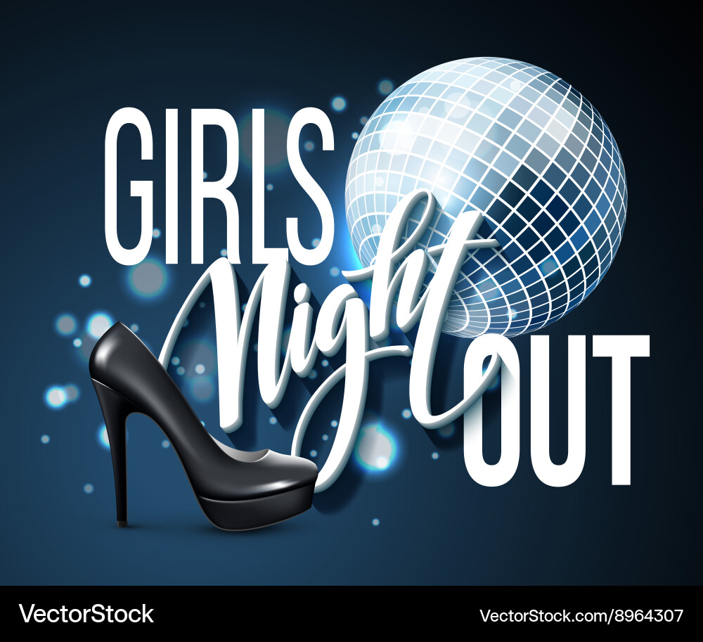 Girl night out party design Royalty Free Vector Image