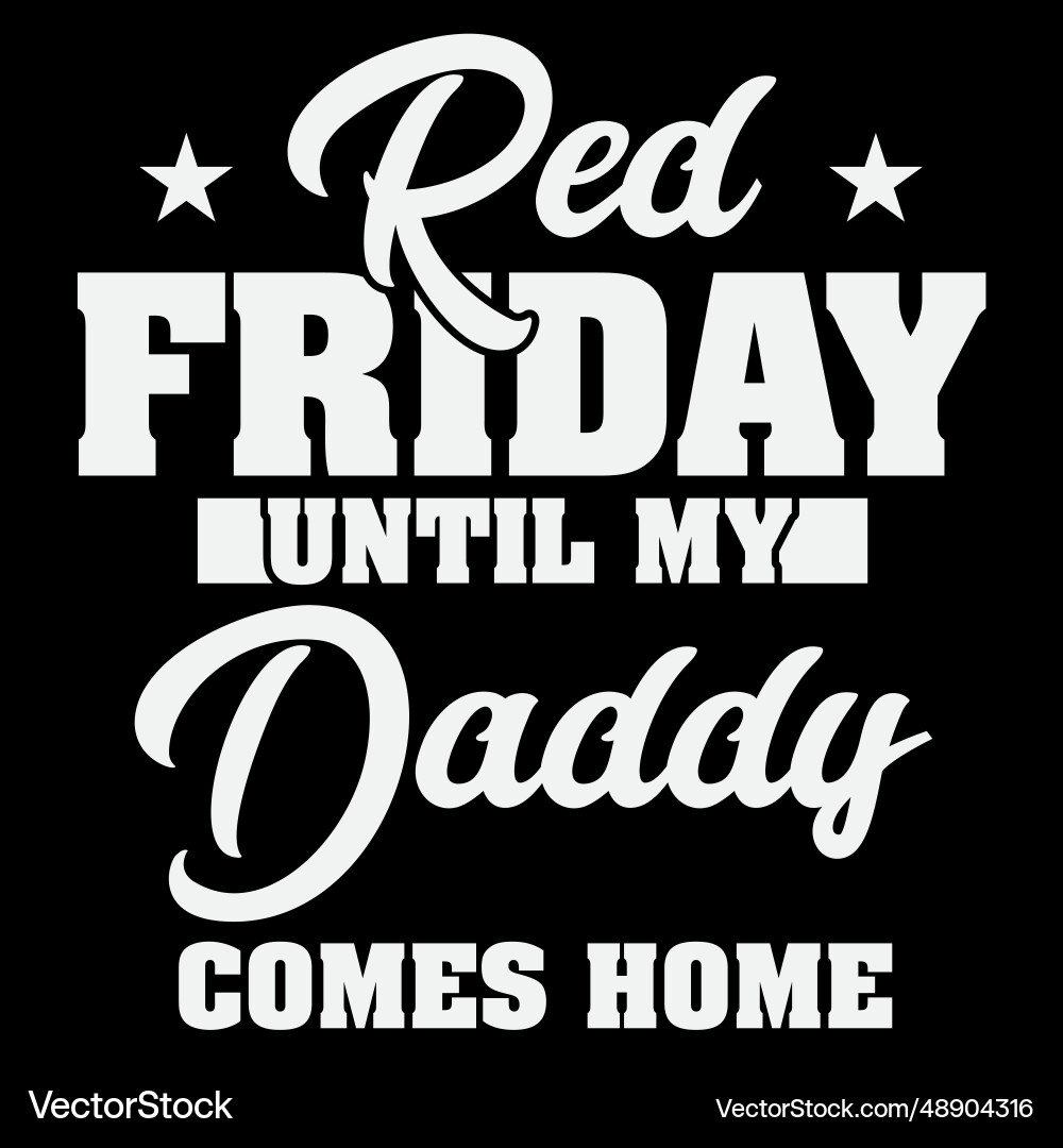 Red friday for my daddy t shirt design Royalty Free Vector