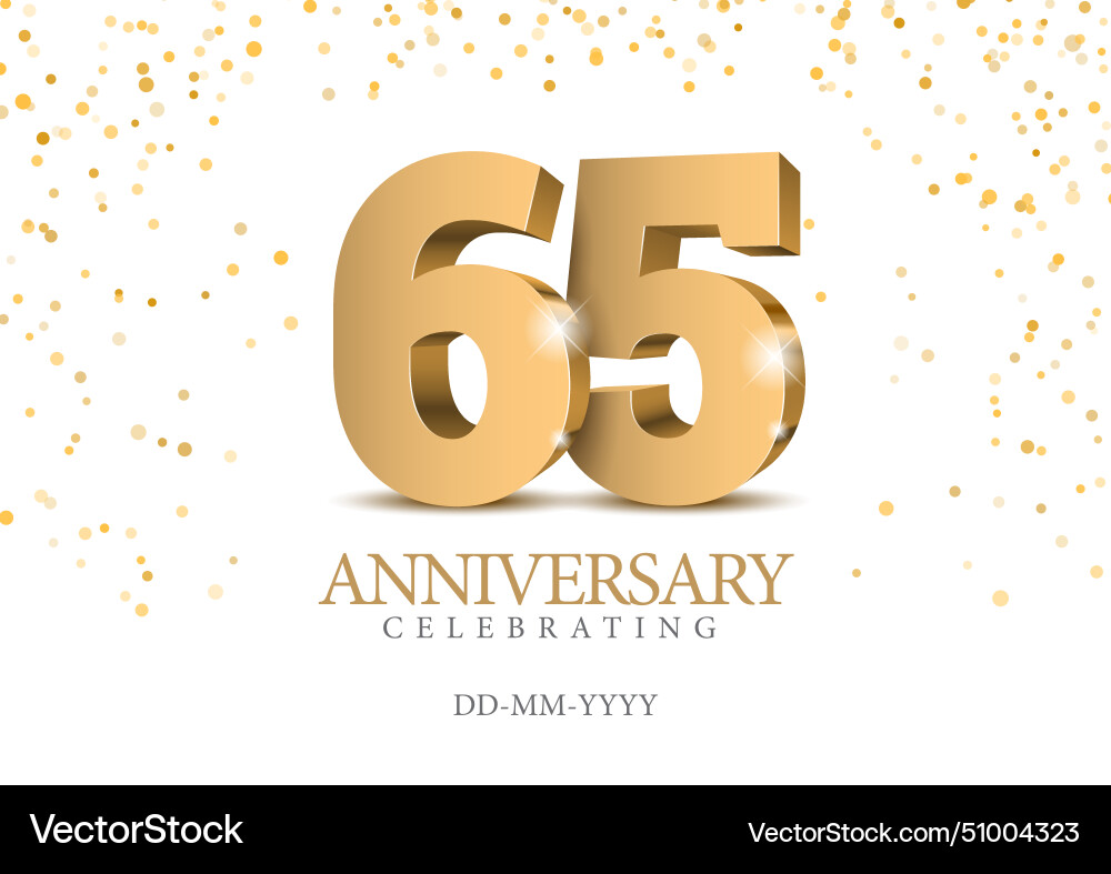 Anniversary 65 gold 3d numbers Royalty Free Vector Image