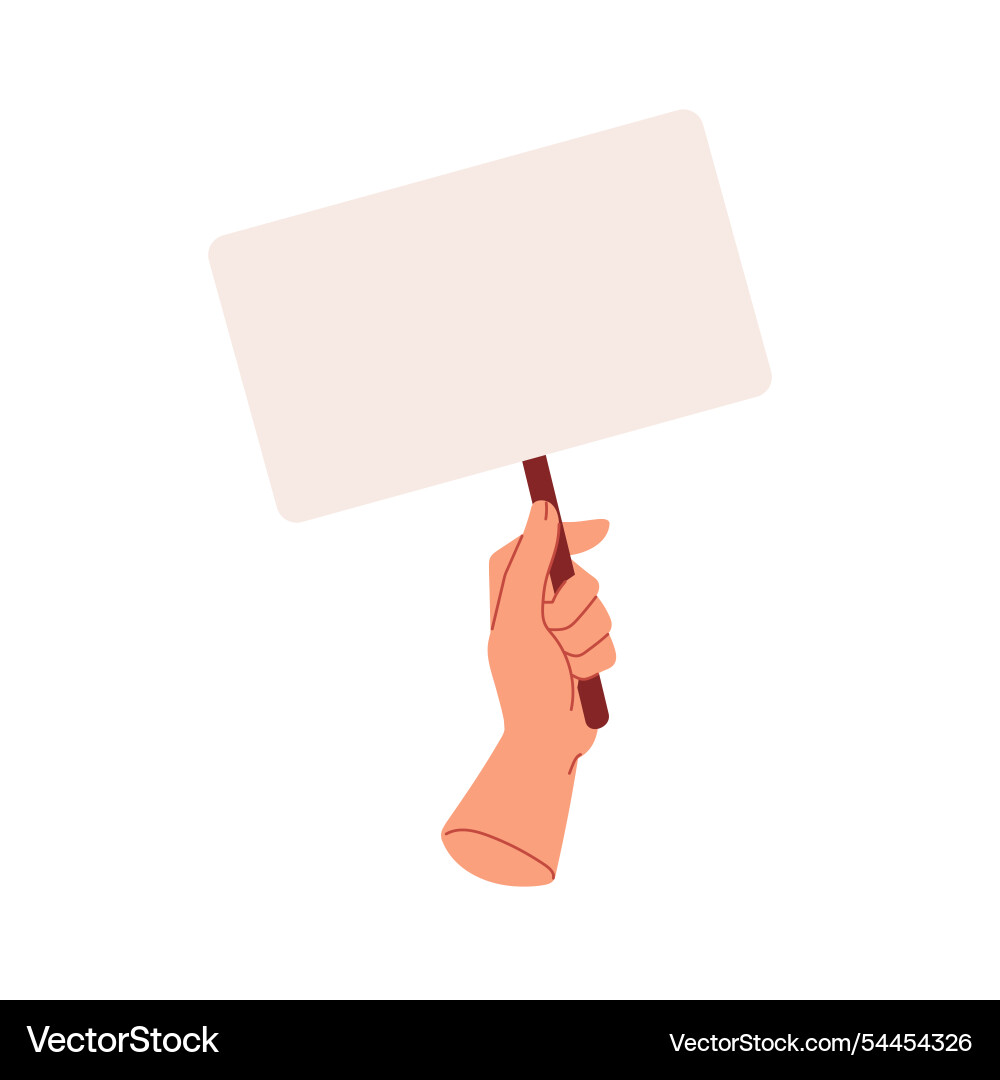 Protest sign board in hand holding blank placard Vector Image