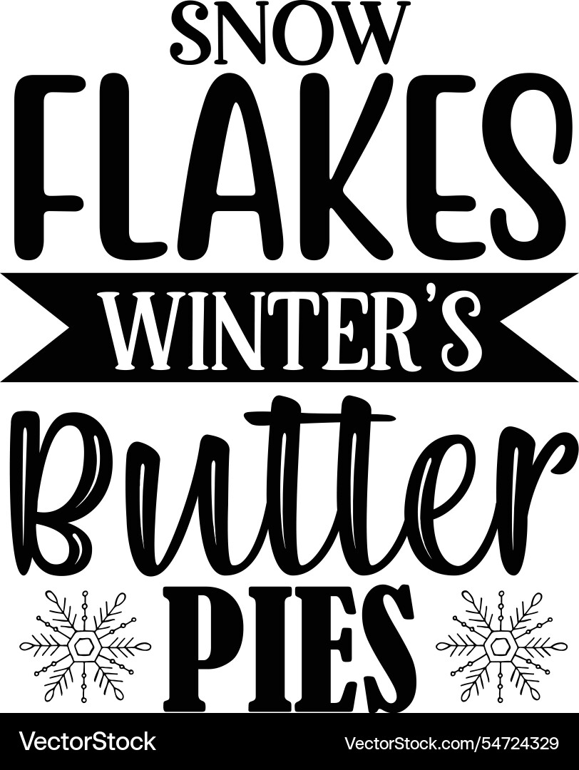 Snow flakes winters butter pies Royalty Free Vector Image